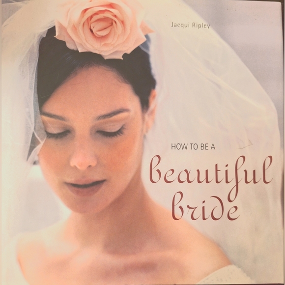 JACQUI RIPLEY | Other | How To Be A Beautiful Bride By Jacqui Ripley ...